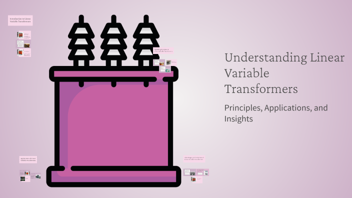 Understanding Linear Variable Transformers by sosuke Aizen on Prezi