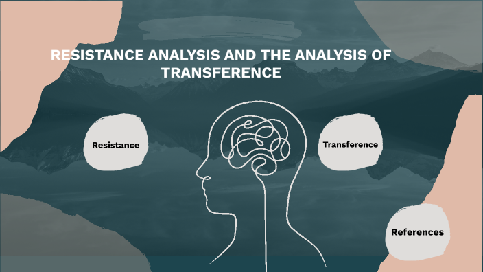Analysis of Resistance and Transference by Srishti M on Prezi