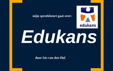 Edukans by on Prezi