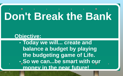 Don't Break the Bank! by Ashley Clingersmith on Prezi