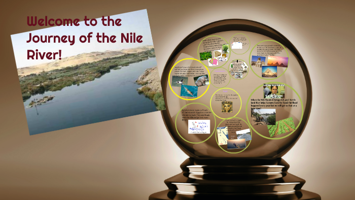 Welcome to the Journey of the Nile River! by Sarah Nguyen on Prezi