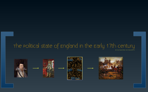 English Politics in the Early 17th Century by Michael Huang on Prezi