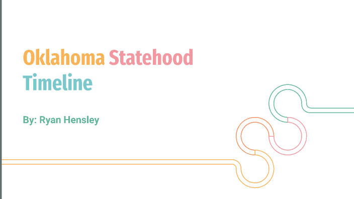 Oklahoma Statehood Timeline by Ryan Hensley on Prezi
