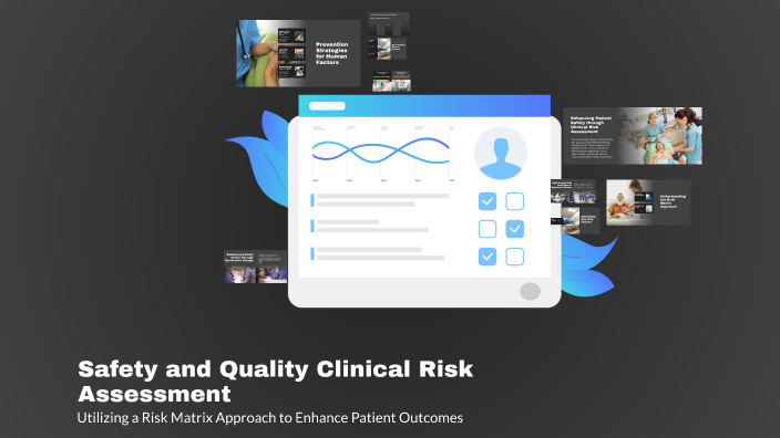 Safety and Quality Clinical Risk Assessment by Rinzin Zangmo on Prezi