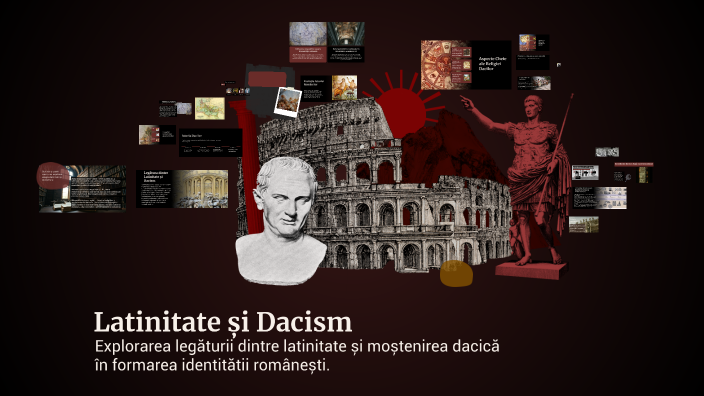 Latinitate și Dacism by Larisa Pavel on Prezi