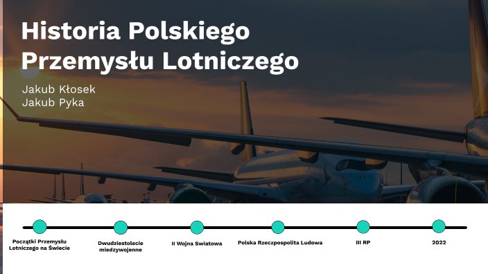 Historia Polskiego Przemysłu Lotniczego by Kuba Kłosek on Prezi