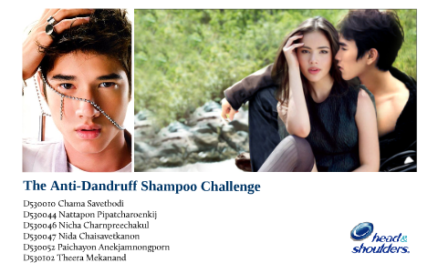 The Anti-Dandruff Shampoo Challenge by Theera Mekanand on Prezi