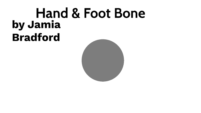 Bones of the hand and feet by Jamia Bradford on Prezi