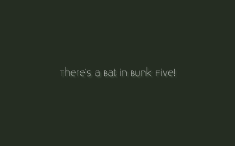 There's A Bat In Bunk Five by Jillian Alderman on Prezi
