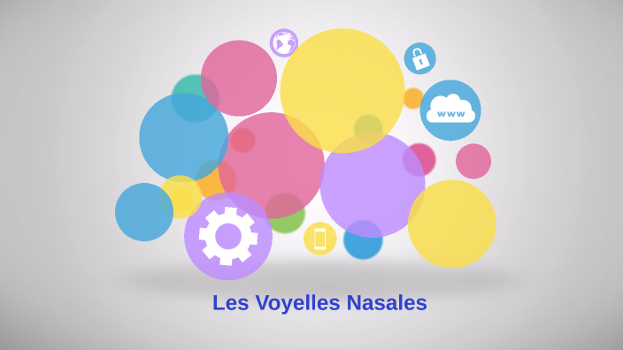 Les Voyelles Nasales by Jessica Bope on Prezi