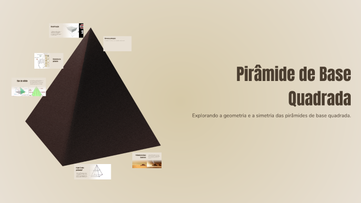 Pirâmide de Base Quadrada by Rebeca Cardoso on Prezi