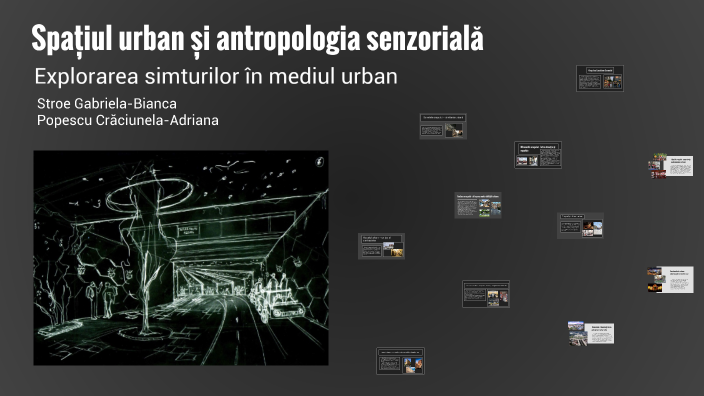 Spațiul urban și antropologia senzorială by bianca stroe on Prezi