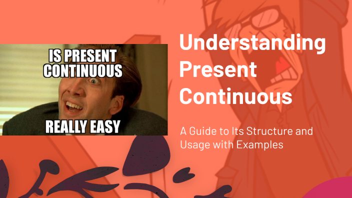 Understanding Present Continuous by luis zambrano on Prezi