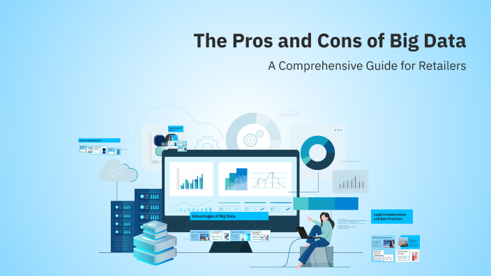 The Pros and Cons of Big Data by Jack on Prezi