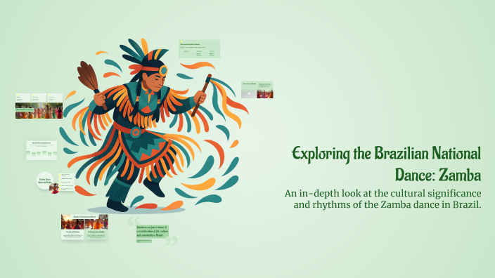 Exploring the Brazilian National Dance: Zamba by Grace McCuen on Prezi