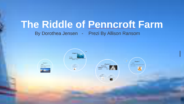The Riddle of Penncroft Farm by Allison Ransom on Prezi