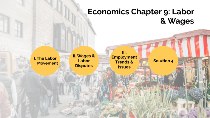 Economics Chapter 9: Labor and Wages by Melissa Watson on Prezi
