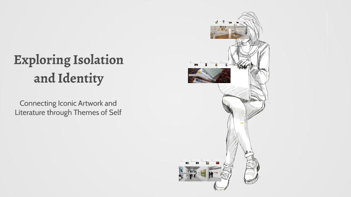 Exploring Isolation and Identity by Brady Recknagel on Prezi