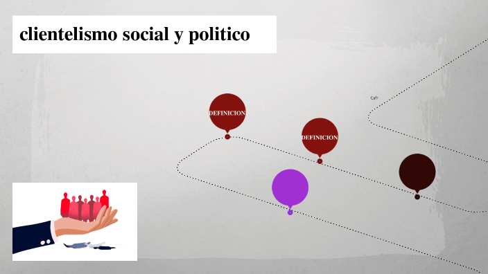 clientelismo social y politico by JOSÉ ERICK MARTÍNEZ MEJIA on Prezi