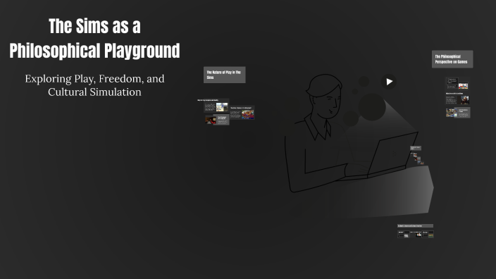 The Sims as a Philosophical Playground by Nikolina Surgiewicz on Prezi