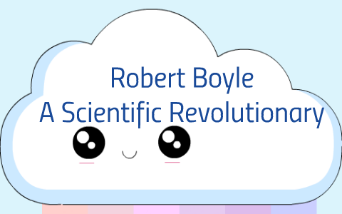 Robert Boyle by paige labuda on Prezi