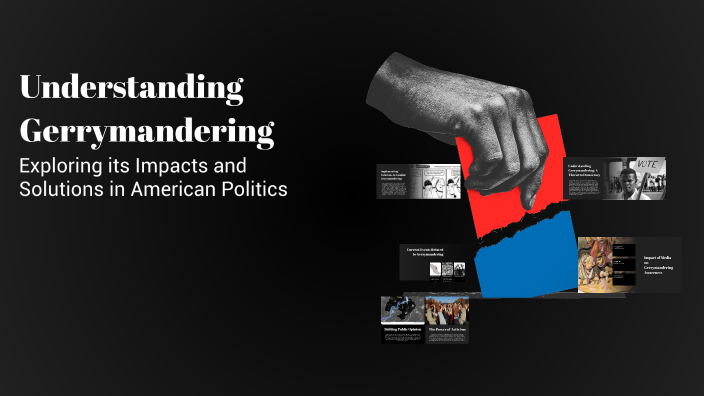 Understanding Gerrymandering by Zachary Wiseley on Prezi