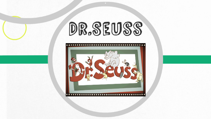 Dr.Seuss by Daisy Astorga on Prezi