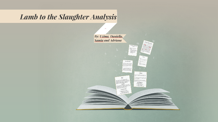 Lamb to the Slaughter Analysis by Uzima Malik on Prezi