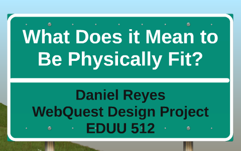 What Does it Mean to Be Physically Fit? by Daniel Reyes on Prezi