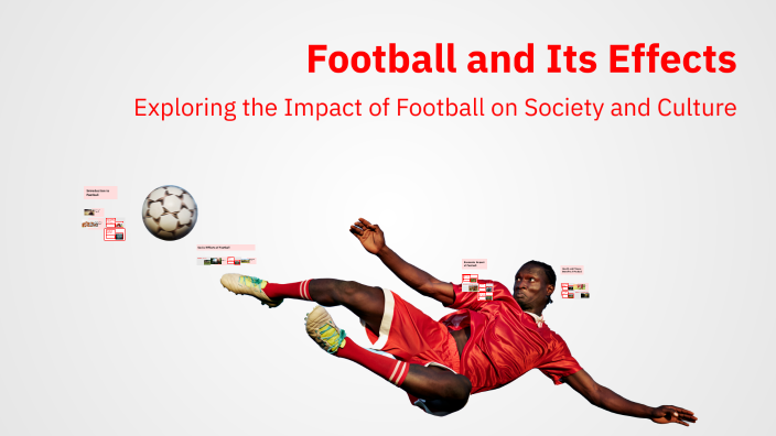 Football and Its Effects by Ahmed Amara on Prezi