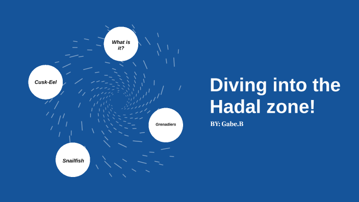 Diving into the Hadal zone by Gabriel Balzhiser on Prezi