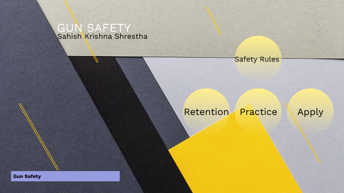 Gun Safety by Sahish Shrestha on Prezi