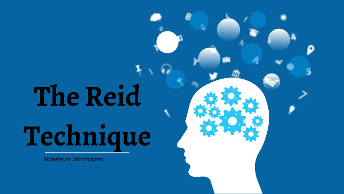 The Reid Technique-PSY211 by Madeleine Marchisano on Prezi