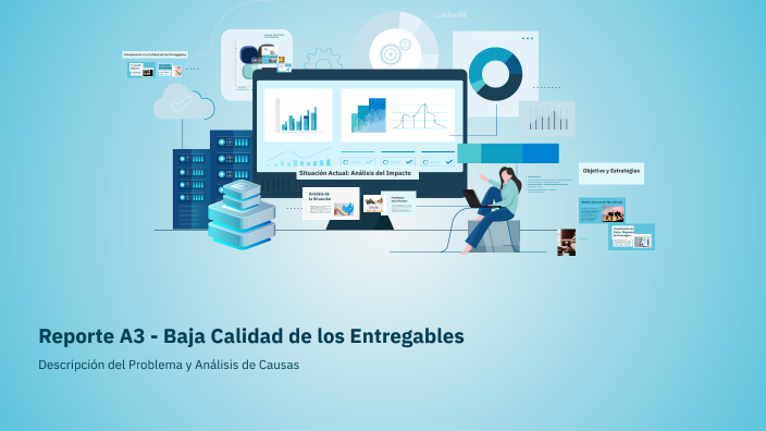 Reporte A3 - Baja Calidad de los Entregables by Mayte Soto on Prezi