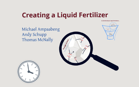 Liquid Fertilizer Lab by Michael Ampaabeng on Prezi