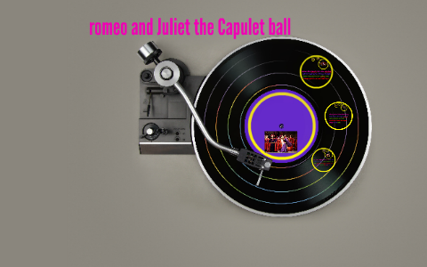 romeo and Juliet the Capulet ball by sophie baker on Prezi