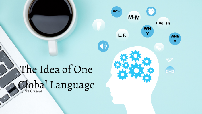 The Idea of One Global Language by Jitka Čížková on Prezi