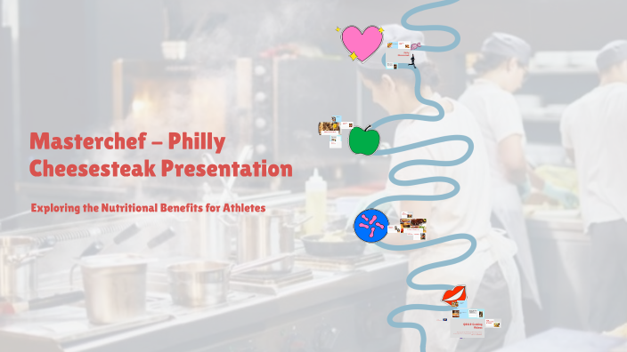 Masterchef - Philly Cheesesteak Presentation by carly hughes on Prezi