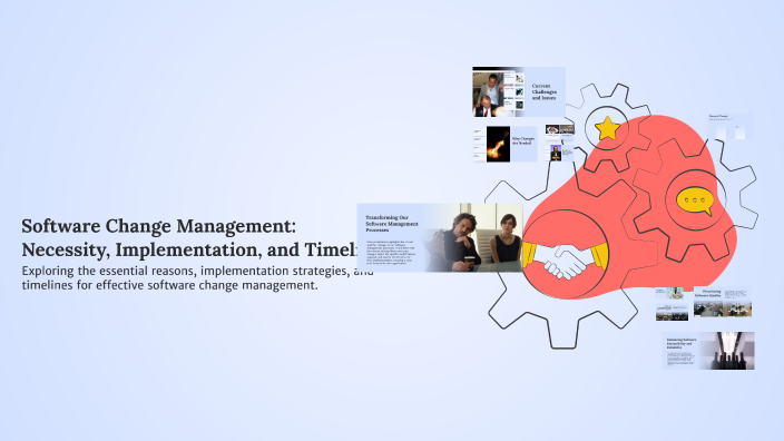 Software Change Management: Necessity, Implementation, and Timeline by ...