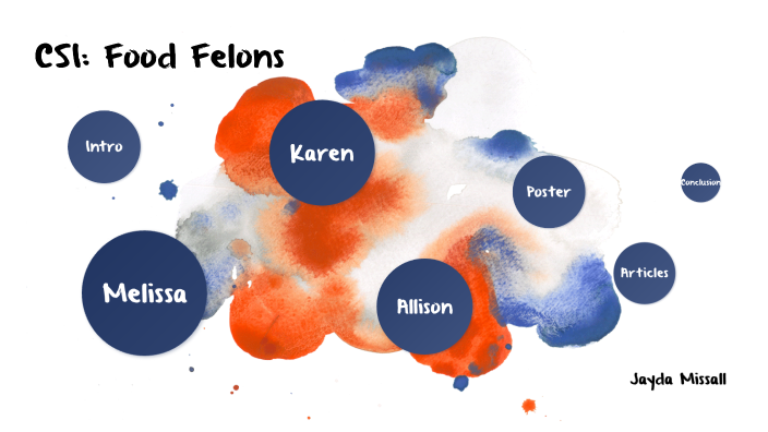 CSI: Food Felons by JAYDA MISSALL on Prezi