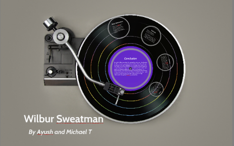 Wilbur Sweatman by Michael Tran on Prezi