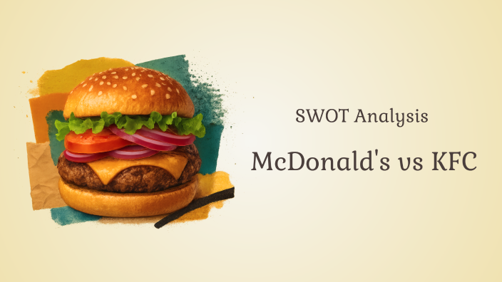SWOT Analysis: McDonald's vs KFC by Лена Алеевская on Prezi
