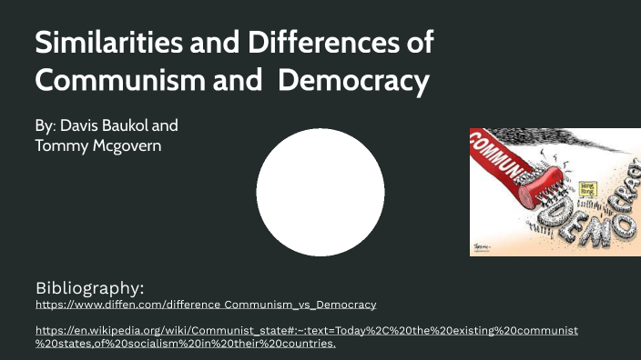 Similarities and Differences of Communism and Democracy by Davis Baukol ...