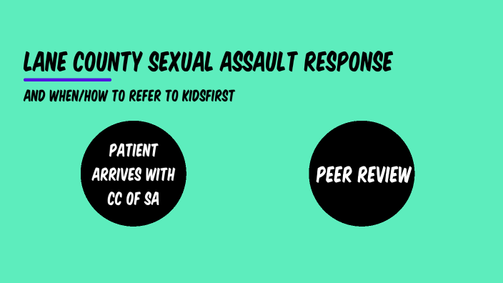 Lane County Sexual Assault Workflow by Lauren Awe on Prezi