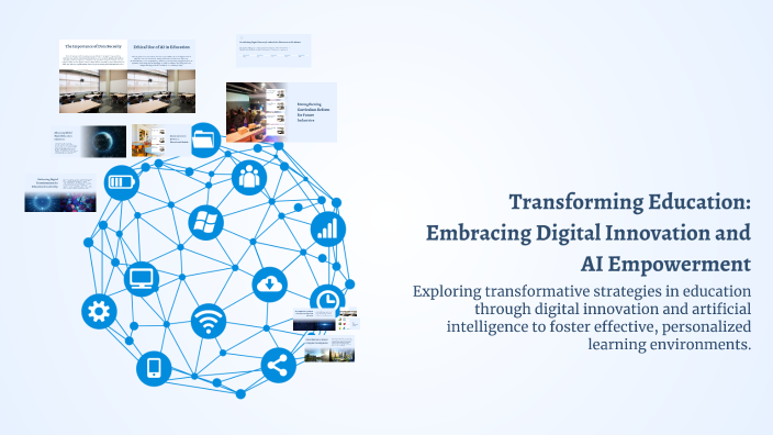 Transforming Education: Embracing Digital Innovation and AI Empowerment ...