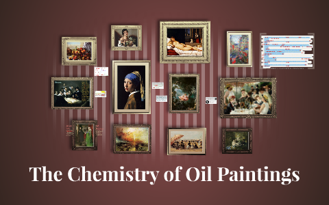 The Chemistry of Oil Paintings by Sierra Downey on Prezi