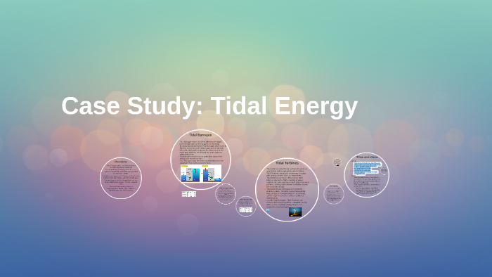 Case Study: Tidal Energy by Jake Van Dine on Prezi