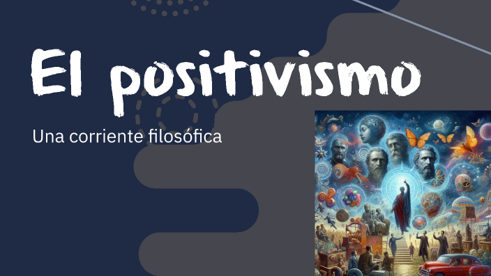 El Positivismo by Laura Grajales on Prezi