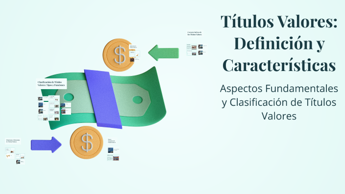 Títulos Valores: Definición y Características by Heidy Gonzalez on Prezi
