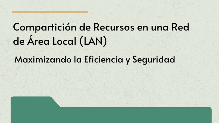 Compartición de Recursos en una Red de Área Local (LAN) by Herwen ...